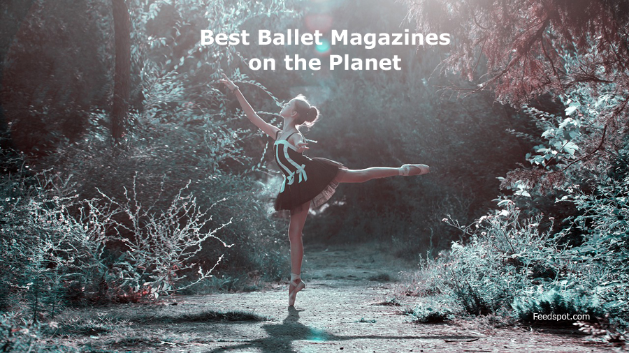 Top 10 Ballet Magazines in 2025
